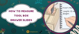 How to Measure Tool Box Drawer Slides?